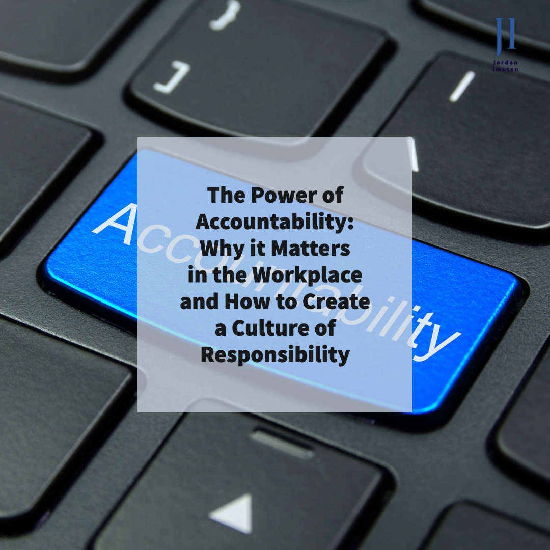 The Power of Accountability: Why it Matters in the Workplace and How to ...